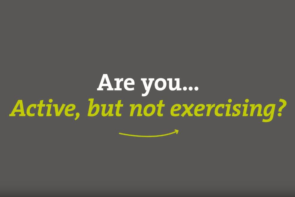 Are you active, but not exercising? | Phocus On Lifestyle